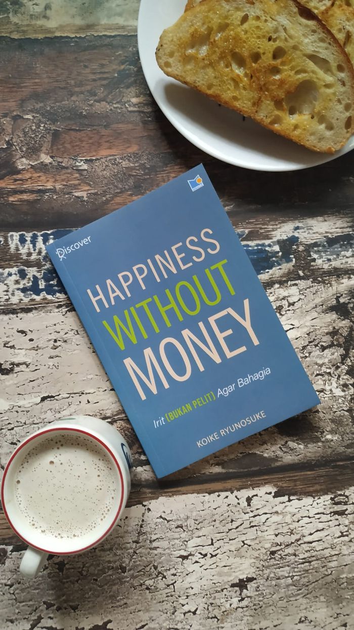 Bukan Pelit Tapi Irit, Belajar dari Buku Happiness Without Money ...