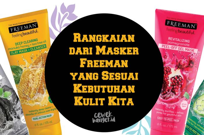 Rangkaian dari Masker Freeman yang Sesuai Kebutuhan Kulit Kita ...
