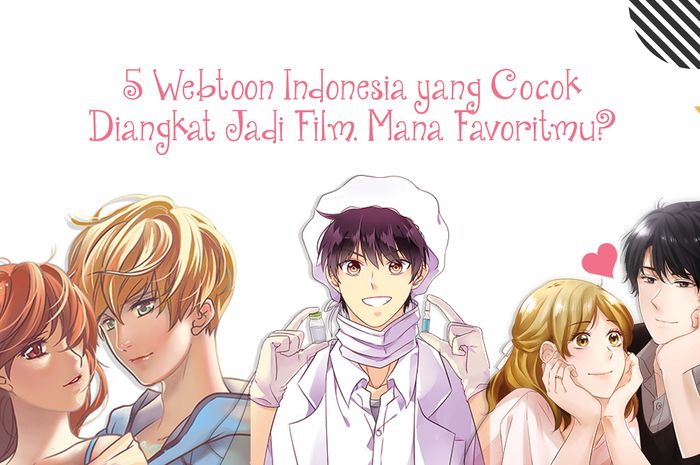 5 Webtoon Indonesia yang Cocok Diangkat Jadi Film. Mana Favoritmu ...