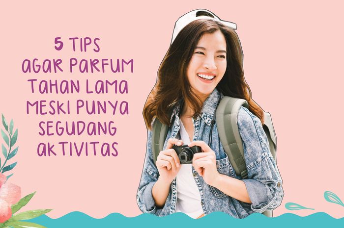 Kamu Cewek Aktif? Wajib Tahu 5 Tips Agar Parfum Kita Harum Tahan Lama ...