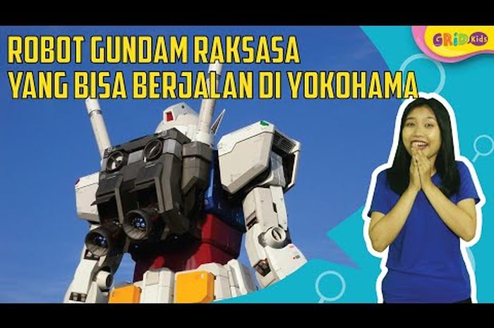 Catat Tanggalnya! Akan Ada Robot Gundam Raksasa di Yokohama, Jepang - Kids
