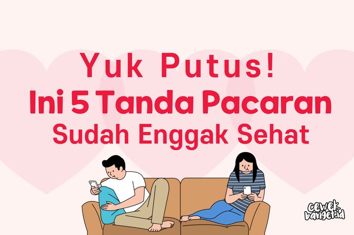 Yuk Segera Putus, Ini 5 Tanda Hubungan Pacaran Sudah Enggak Sehat ...