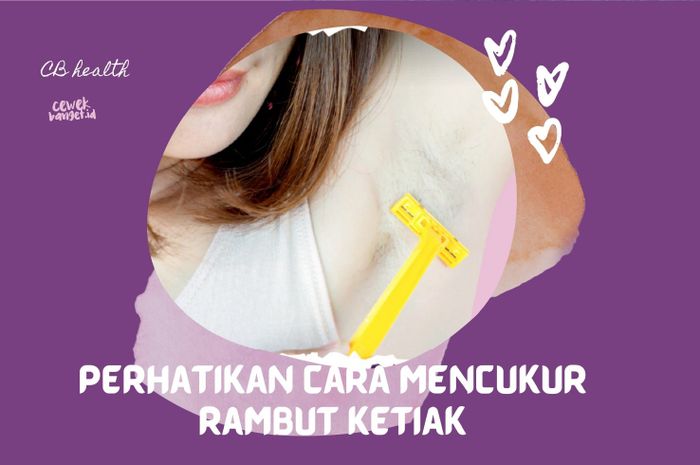 Bagaimana Caranya Mencukur Bulu Ketiak Tanpa Bikin Kulit Iritasi ...