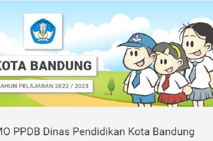 PPDB Kota Bandung 2022 untuk SD, SMP, hingga SMA/SMK, Simak Syarat ...