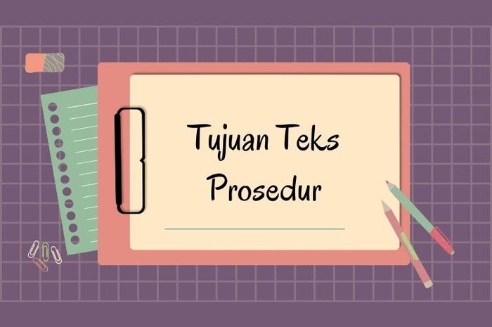 Apa Tujuan dari Teks Prosedur? - Adjar