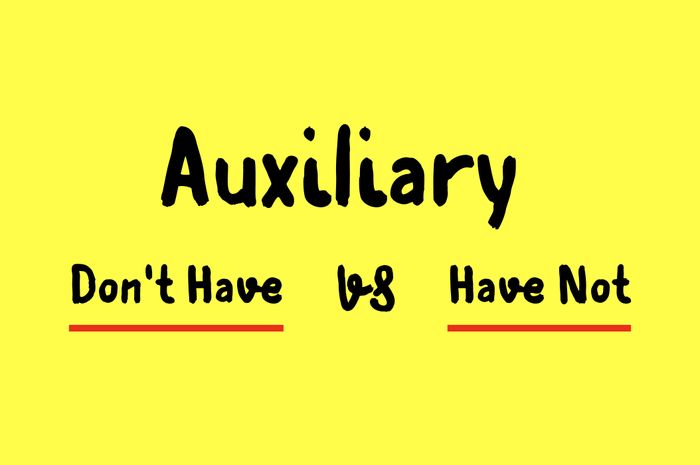 Kapan Kita Menggunakan 'Don't Have' dan 'Have Not'? Ini Penjelasan dan ...