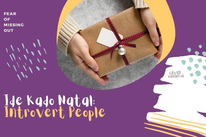 Ide Kado Natal Buat Si Paling Introvert, Pasti Dia Suka Deh! - CewekBanget
