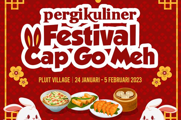Pergi Kuliner Festival Cap Go Meh Hadir di Pluit Village, Ajak Keluarga ...