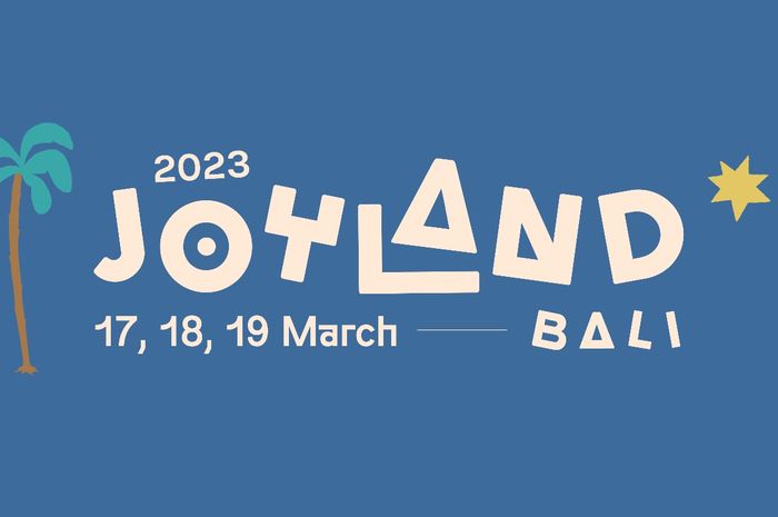 Joyland Festival Bali 2023: Informasi Lengkap Jadwal, Lokasi, Line Up ... Joyland Festival Bali 2023: Informasi Lengkap Jadwal, Lokasi, Line Up ...