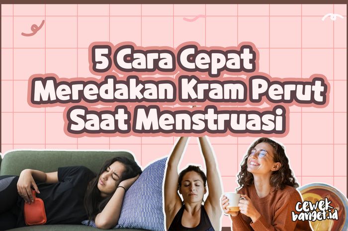 5 Cara Cepat Meredakan Kram Perut Saat Menstruasi. Jadi Nyaman! - CewekBanget
