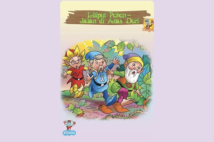 Dongeng Uwet Si Liliput Berjalan di Atas Duri, Intip Kisah Serunya di ...