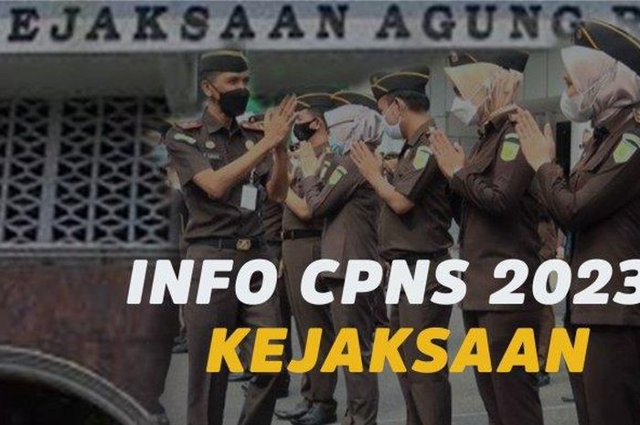 CPNS Kejaksaan RI 2023 Segera Dibuka, Ada Ribuan Formasi untuk Lulusan SMA/SMK Sederajat, Ini ...