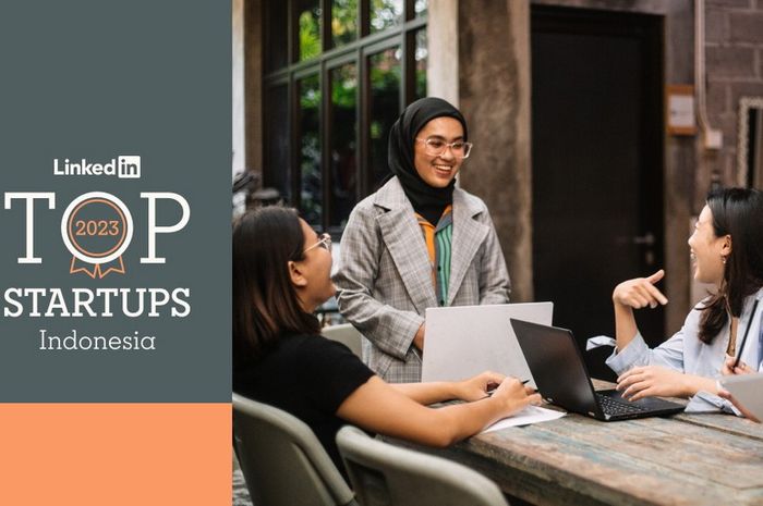 LinkedIn Umumkan Top 10 Startups 2023 di Indonesia, Siapa Saja? - Info Komputer