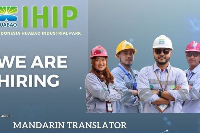 Lowongan Kerja Gaji Rp 8,5-12 Juta, PT IHIP Buka Posisi Penerjemah ...