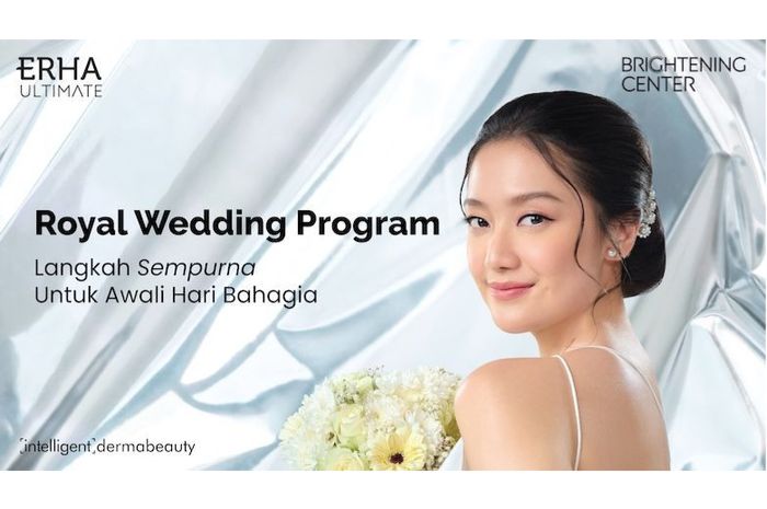 Royal Wedding Program dari ERHA Ultimate Brightening Center, Perawatan ...