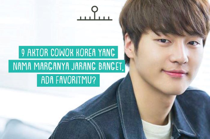9 Aktor Cowok Korea yang Nama Marganya Jarang Banget, Ada Favoritmu ... 9 Aktor Cowok Korea yang Nama Marganya Jarang Banget, Ada Favoritmu ...