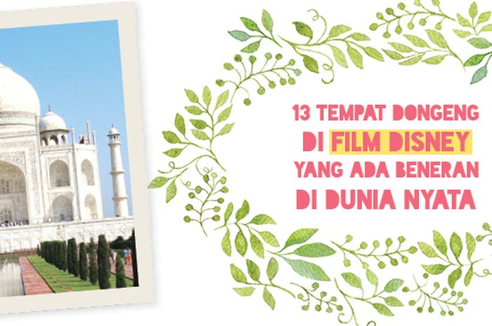 13 Tempat Dongeng Di Film Disney Yang Ada Beneran Di Dunia Nyata Bagian 1 Cewekbanget