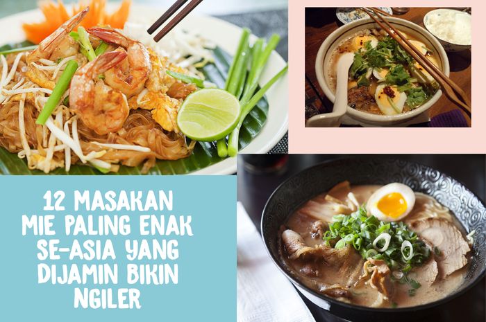 12 Masakan Mie Paling Enak Se-Asia yang Dijamin Bikin Ngiler - CewekBanget