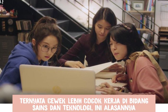 Ternyata Cewek Lebih Cocok Kerja di Bidang Sains & Teknologi, Ini Alasannya - CewekBanget
