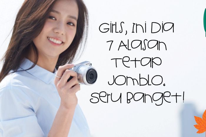 Girls, Ini Dia 7 Alasan Tetap Jomblo. Seru Banget! - CewekBanget