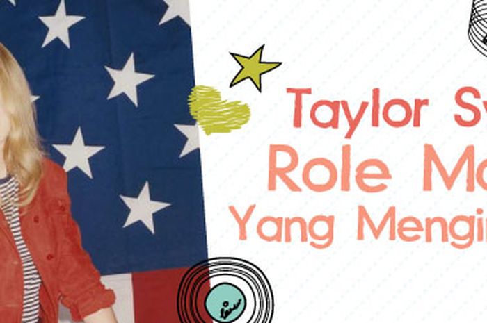 Taylor Swift: Role Model Yang Menginspirasi - CewekBanget