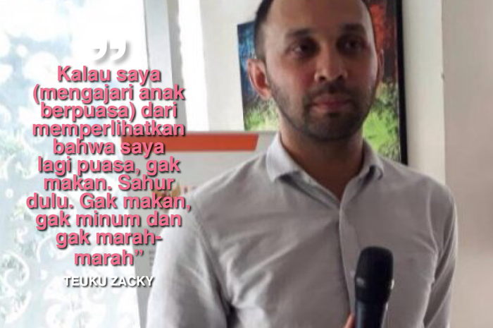 Begini Cara Teuku Zacky Mengajarkan Anak Puasa