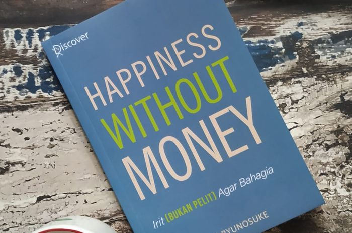 Bukan Pelit Tapi Irit, Belajar dari Buku Happiness Without Money ...